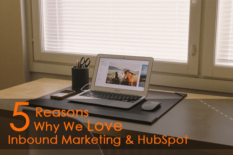 5 Reasons Why We Love Inbound Marketing and Hubspot - SaaS Inbound ... 5 Reasons Why We Love Inbound Marketing and Hubspot - SaaS Inbound ...